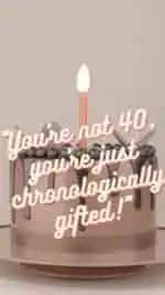 Forty and Fearless: 55 Funny 40th Birthday Sayings - Best Online Gift Store